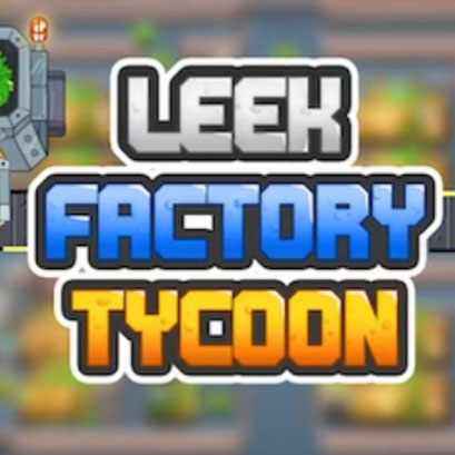 Leek Factory Tycoon ~ Play Free On HapaGames